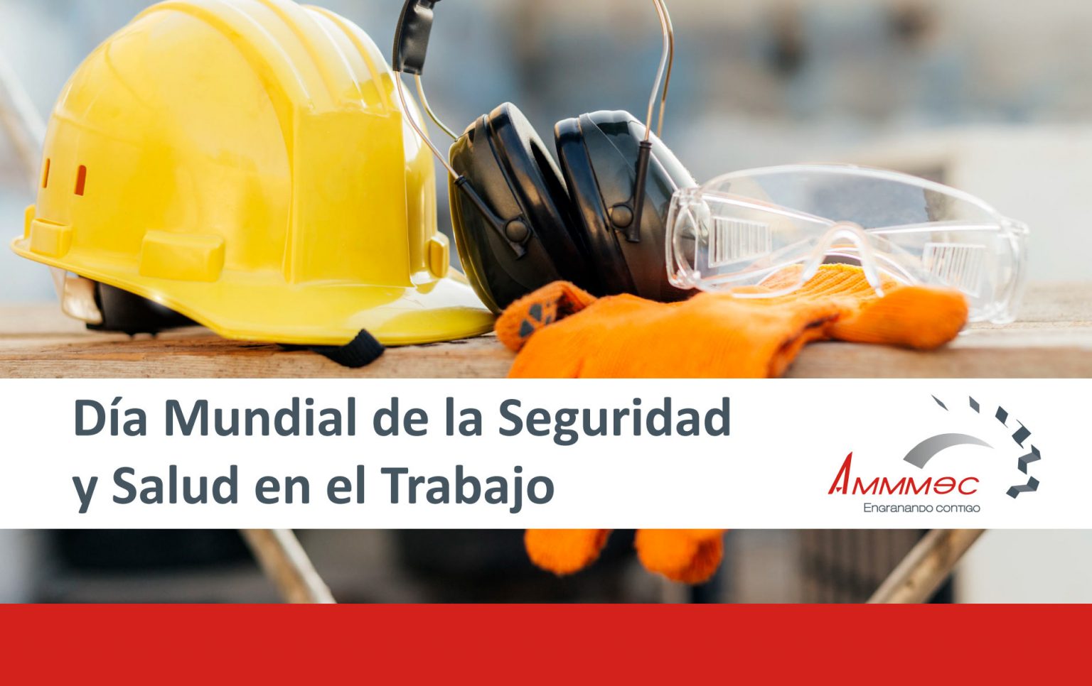 Día Mundial de la Seguridad y la Salud en el Trabajo 2022 – AMMMEC